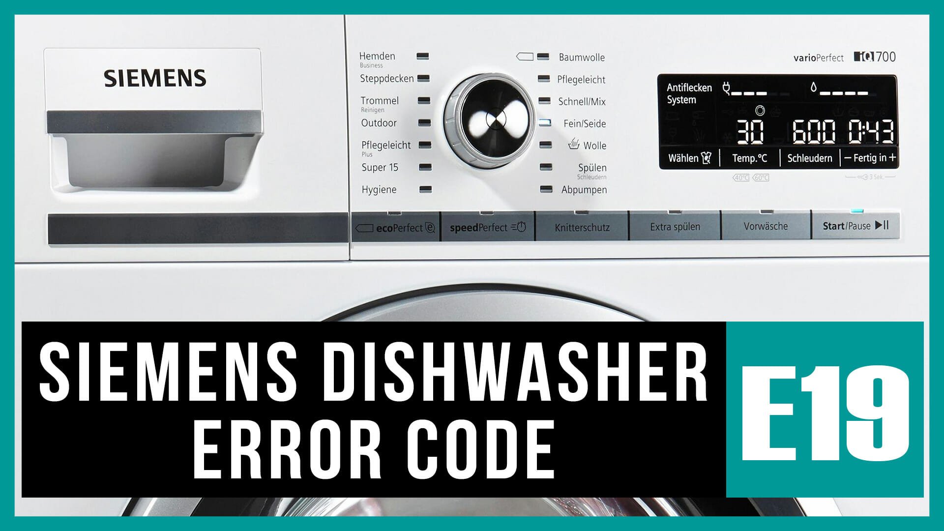 Siemens Dishwasher Error Code E19 Causes How FIX Problem Siemens Dishwasher Error Code E19 Causes How FIX Problem