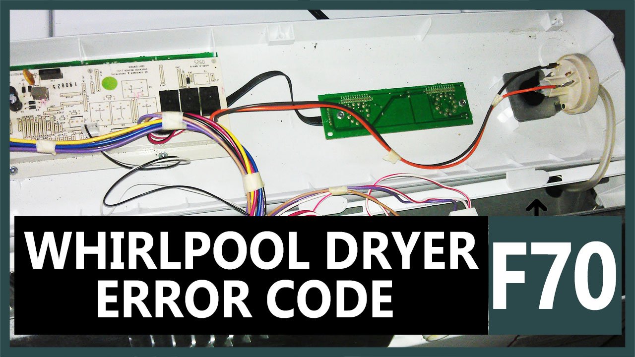 F70 Error Code Whirlpool Dryer Causes How FIX Problem